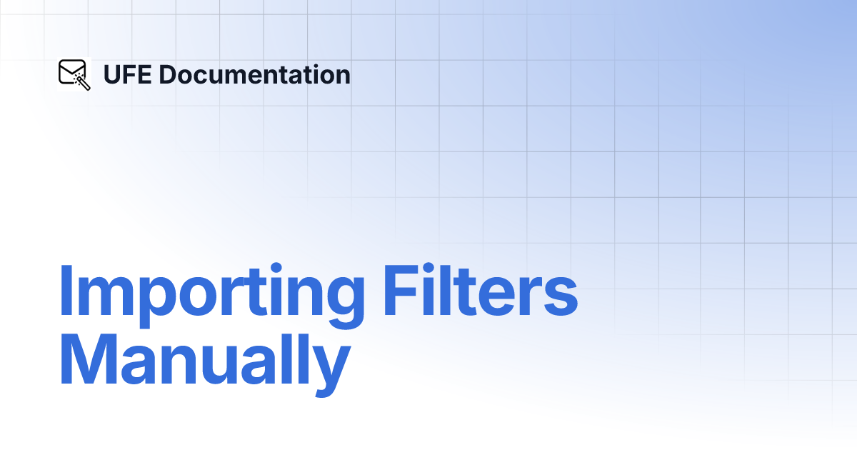 Importing Filters Manually | UFE Documentation